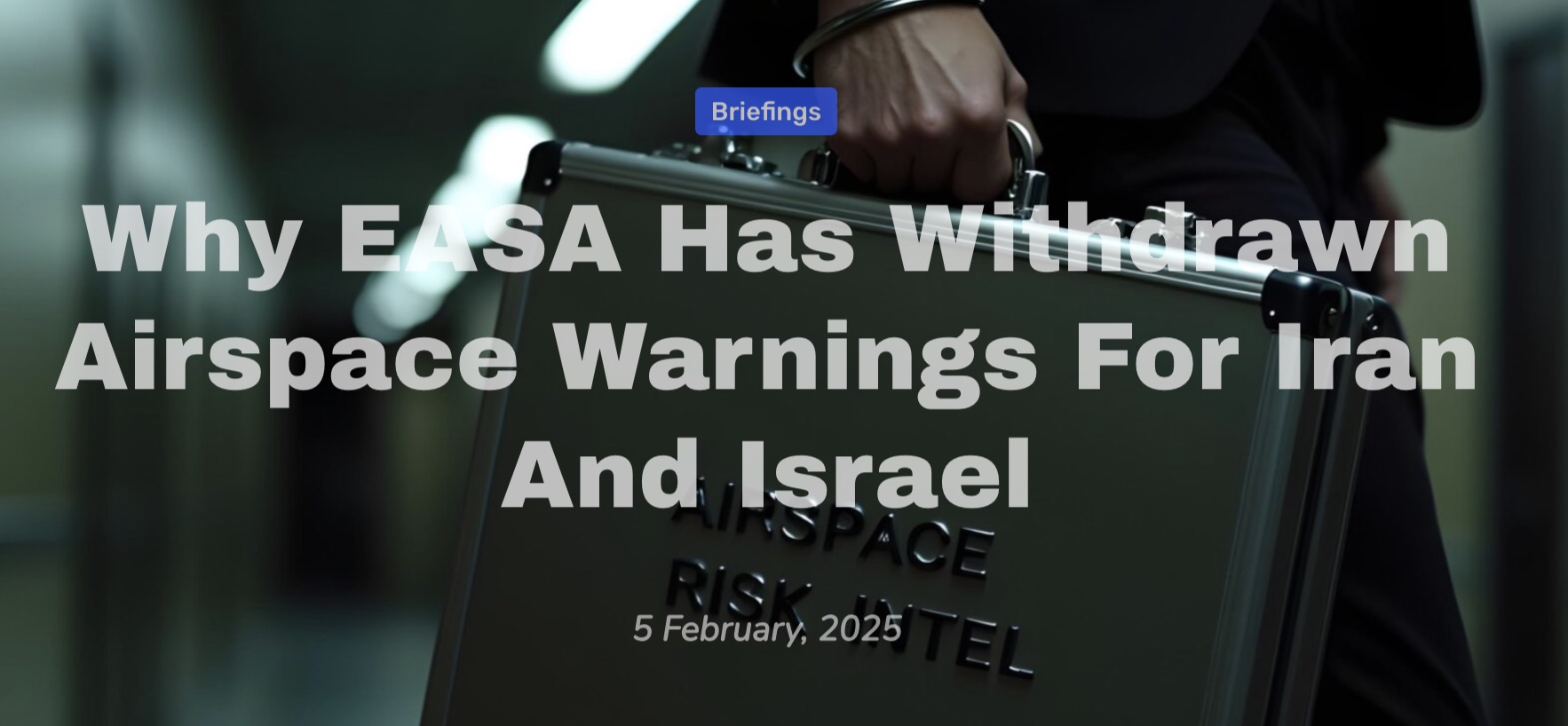 EASA Removes CZIBs: Middle East Risk Gets Harder to Read – International Ops 2025 – OPSGROUP